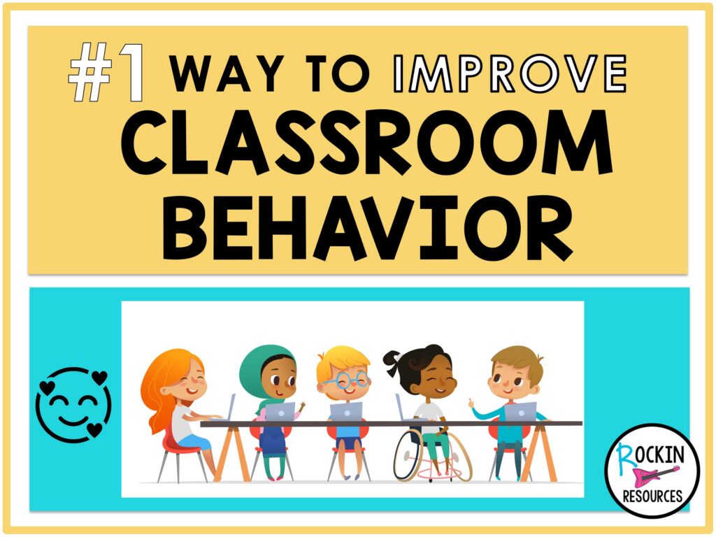 #1 WAY TO IMPROVE CLASSROOM BEHAVIOR - Rockin Resources