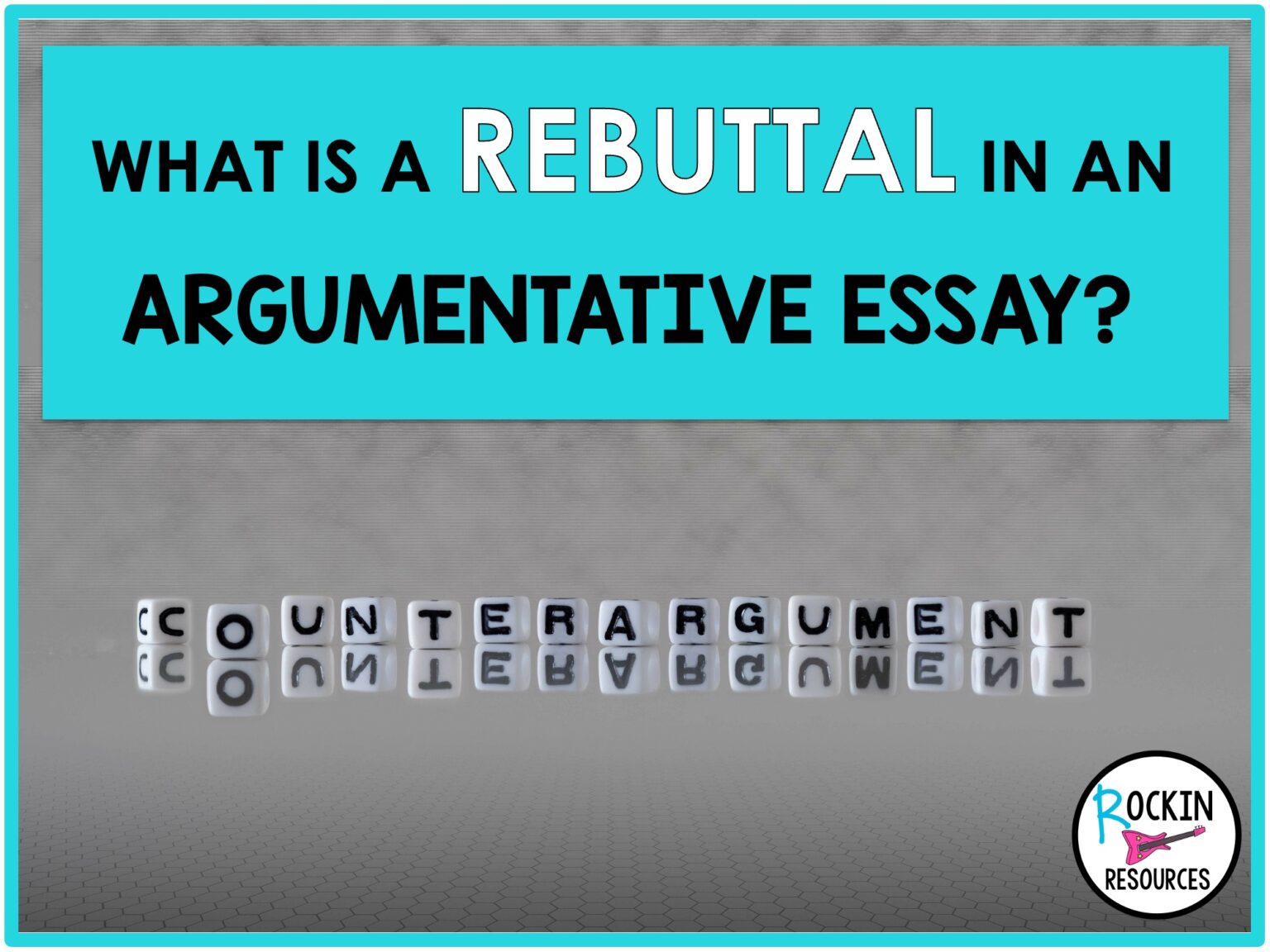 WHAT IS A REBUTTAL IN AN ARGUMENTATIVE ESSAY? - Rockin Resources